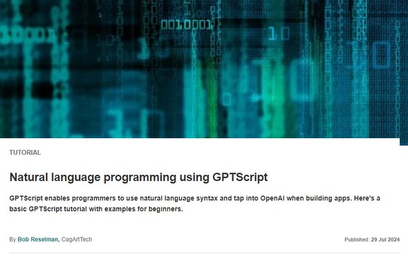 新しい開発スタイルを切り開く、「GPTScript」とは何か：ここから始める「自然言語プログラミング」 - ＠IT